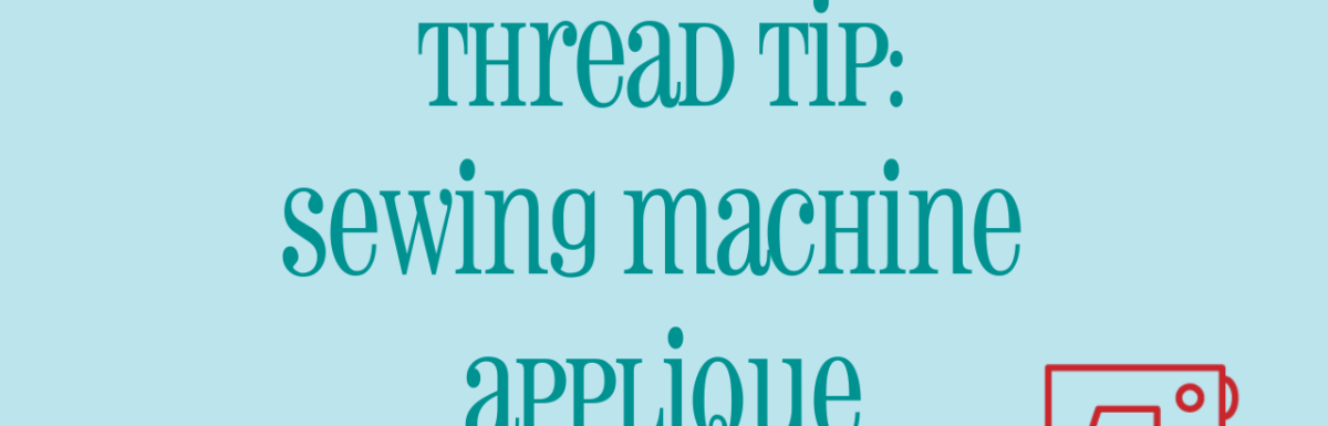 Thread & Needle Tip for Sewing Machine Applique